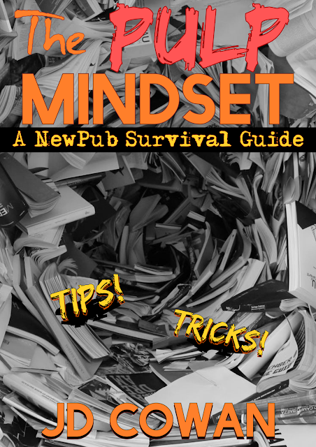 The Pulp Mindset: A NewPub Survival Guide by JD Cowan Book Review — With Both Hands